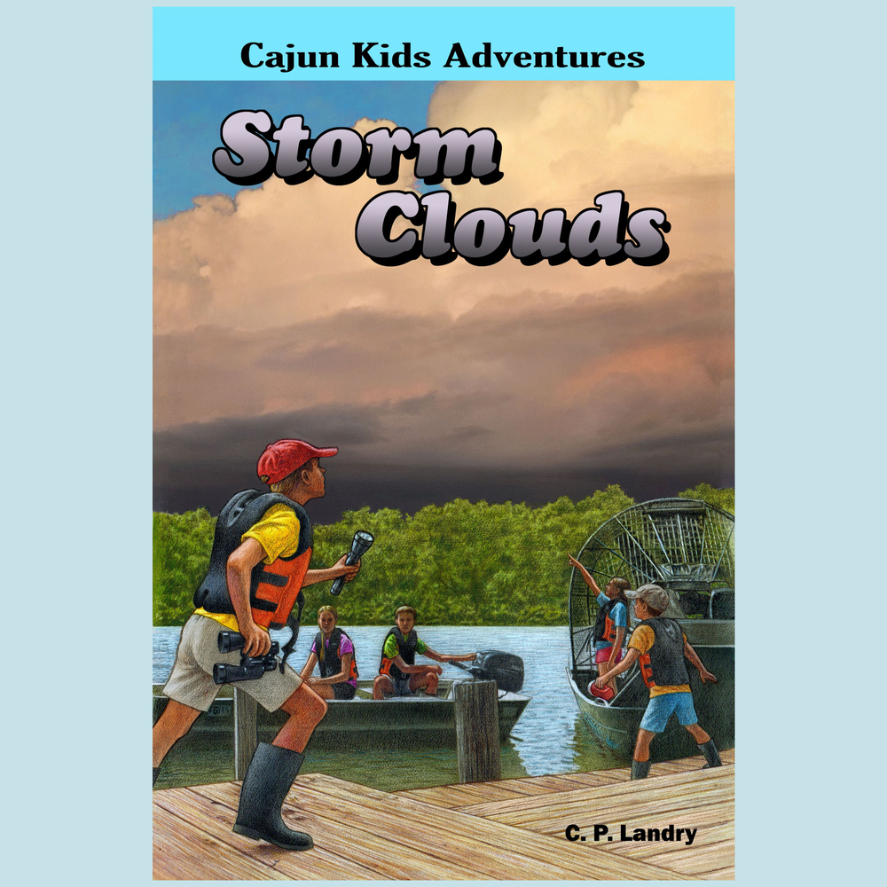 Cajun Kids Adventures Volume 4: Storm Clouds | Black Pot Bookshop & Gifts